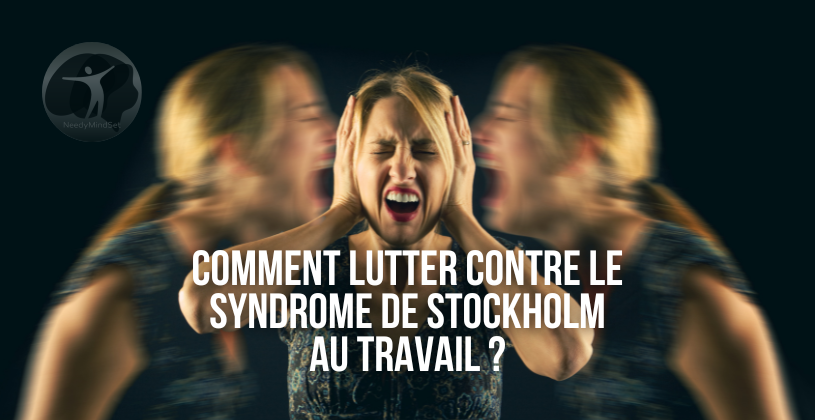 Comment Lutter Contre le Syndrome de Stockholm au Travail et Atténuer ...